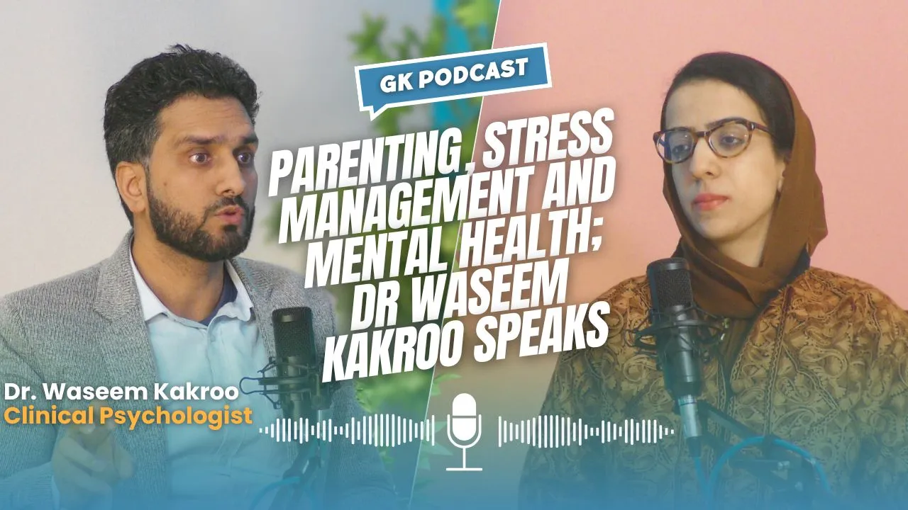 GK Podcast | Mental health crisis and parenting challenges in Kashmir